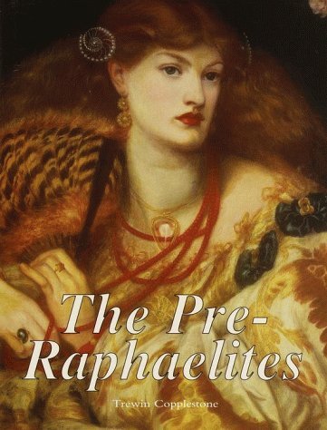 The Pre-Raphaelites (Treasures of Art) by Trewin Copplestone | Goodreads