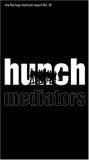 Hunch Mediators (The Berlage Institute Report) by Penelope Dean | Goodreads