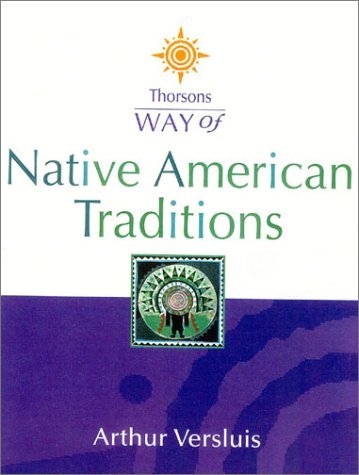 Way of Native American Traditions by Arthur Versluis | Goodreads