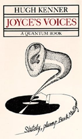 Joyce's Voices by Hugh Kenner | Goodreads