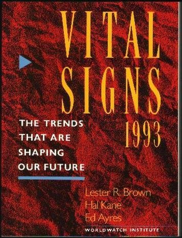 Vital Signs 1993: the Trends That Are Shaping Our Future by Lester R ...
