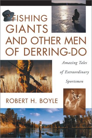 Fishing Giants and Other Men of Derring-Do: Amazing Tales of ...