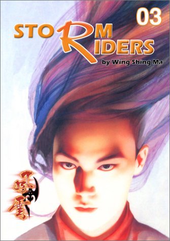 Storm Riders, Volume 3 (Storm Riders, #3) by Wing Shing Ma | Goodreads