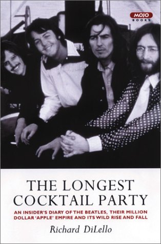 The Longest Cocktail Party: An Insider's Diary of The Beatles, Their ...