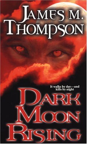 Dark Moon Rising by James M. Thompson | Goodreads