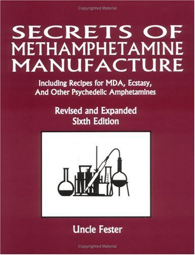 Secrets of Methamphetamine Manufacture: Including Recipes for MDA ...