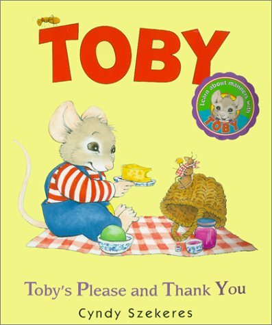 Toby's Please and Thank You (Toby Board Book, 1) by Cyndy Szekeres ...