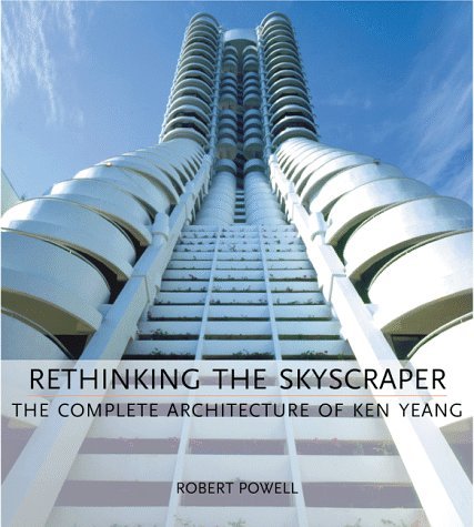 Rethinking the Skyscraper: The Complete Architecture of Ken Yeang by ...