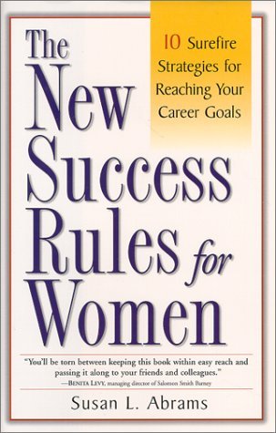 The New Success Rules for Women: 10 Surefire Strategies for Reaching ...