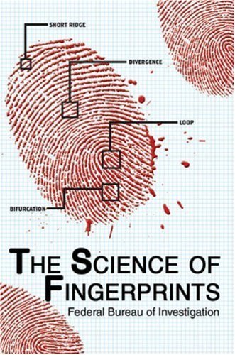 The Science Of Fingerprints by Federal Bureau of Investigation | Goodreads