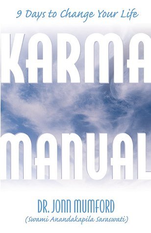 Karma Manual: 9 Days to Change Your Life by Jonn Mumford | Goodreads
