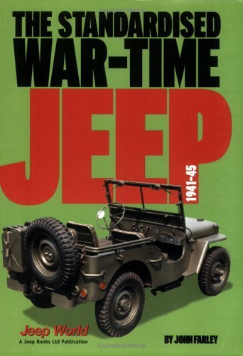 The Standardised War-Time Jeep, 1941-45 by John Farley | Goodreads