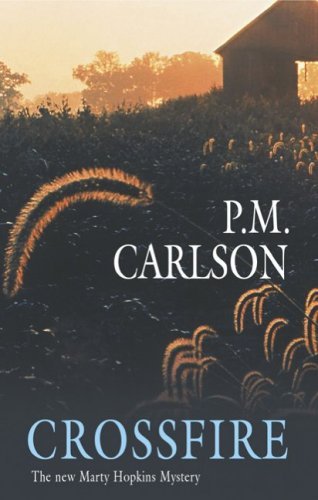 Crossfire (Marty Hopkins, #4) by P.M. Carlson | Goodreads