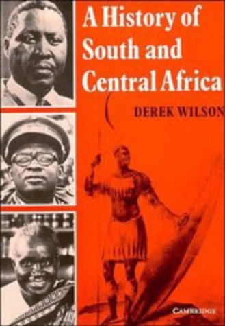 A History of South and Central Africa by Derek Wilson | Goodreads