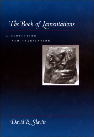 The Book of Lamentations: A Meditation and Translation by David R ...