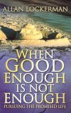 When Good Enough Is Not Enough: Pursuing the Promised Life by Allan ...