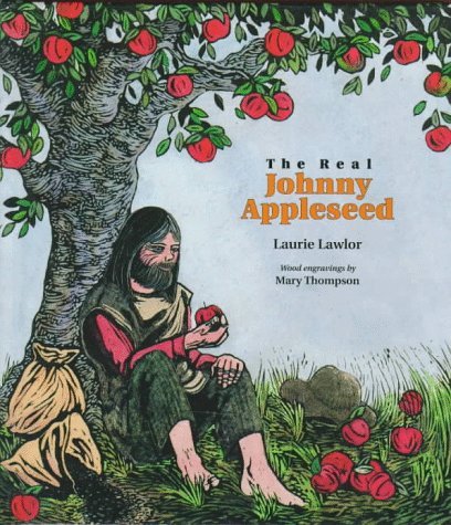The Real Johnny Appleseed by Laurie Lawlor | Goodreads