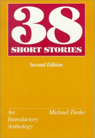 Thirty Eight Short Stories: An Introductory Anthology by Michael Timko ...