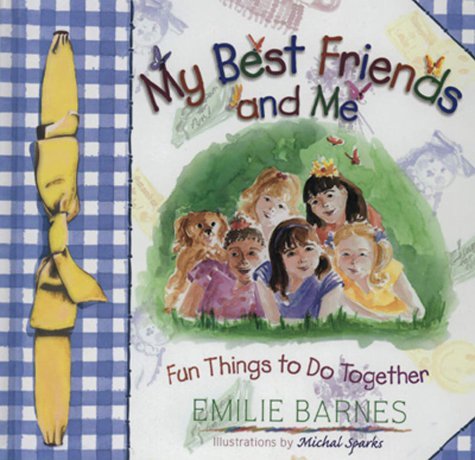 My Best Friends and Me by Emilie Barnes | Goodreads