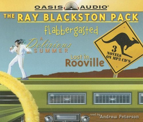 The Ray Blackston Pack: Flabbergasted/A Delirious Summer/Lost in ...