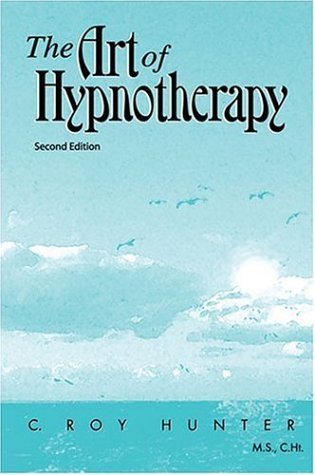 The Art of Hypnotherapy: Part II of Diversified Client-Centered ...