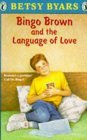 Bingo Brown and the Language of Love (Bingo Brown, #2) by Betsy Byars ...