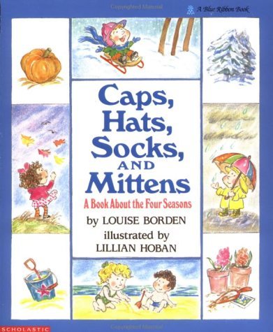 Caps, Hats, Socks, and Mittens: A Book About the Four Seasons by Louise ...
