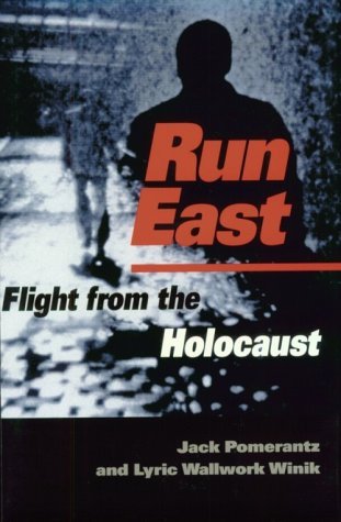 Run East: Flight from the Holocaust by Jack Pomerantz | Goodreads