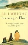 Learning to Float: The Journey of a Woman, a Dog, and Just Enough Men by lili-wright | Goodreads
