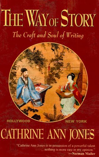 The Way of Story: The Craft and Soul of Writing by Catherine Ann Jones ...
