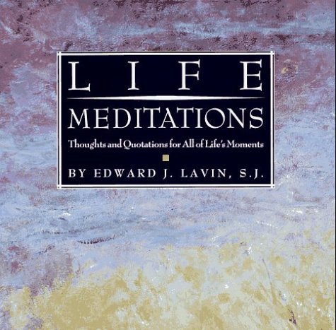 LIFE MEDITATIONS: Thoughts and Quotations for All of Life's Moments by ...