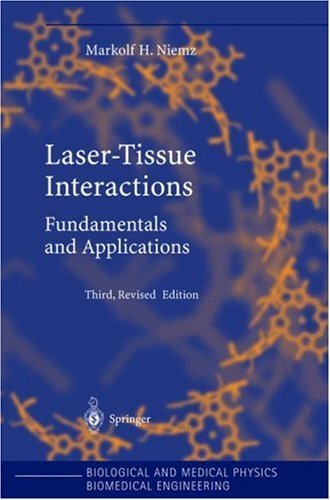 Laser-Tissue Interactions: Fundamentals and Applications by Markolf H ...