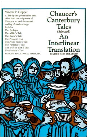 Chaucer's Canterbury Tales: An Interlinear Translation by Geoffrey ...