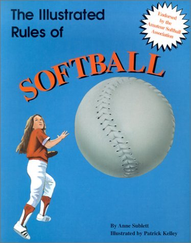 The Illustrated Rules of Softball by Anne Sublett | Goodreads