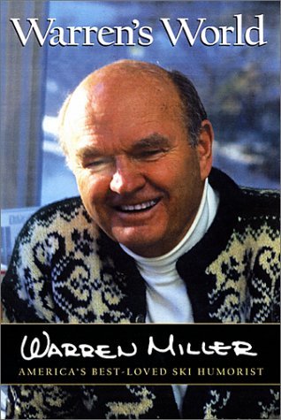 Warren's World: America's Best-Loved Ski Humorist by Warren Miller ...