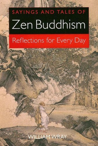 Sayings and Tales of Zen Buddhism: Reflections for Every Day by William ...