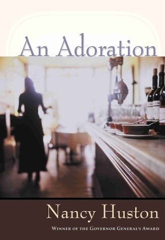 An Adoration by Nancy Huston | Goodreads