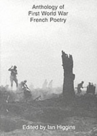Anthology of First World War French poetry by Ian Higgins | Goodreads