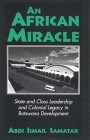 An African Miracle: State and Class Leadership and Colonial Legacy in ...