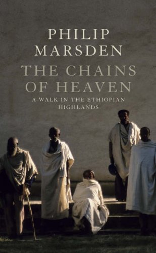 The Chains of Heaven: A Walk in the Ethiopian Highlands by Philip ...