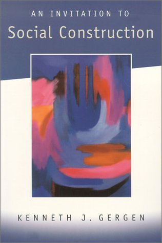 An Invitation to Social Construction by Kenneth J. Gergen | Goodreads