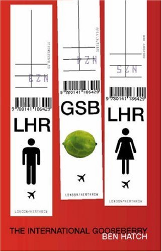 The International Gooseberry by Ben Hatch | Goodreads