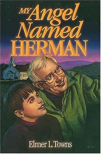 An Angel Named Herman by Elmer Townes | Goodreads