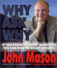 Why Ask Why: If You Know the Right Questions -- You Can Find the Right ...
