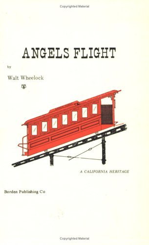 Angels Flight 1993 by Walt Wheelock | Goodreads