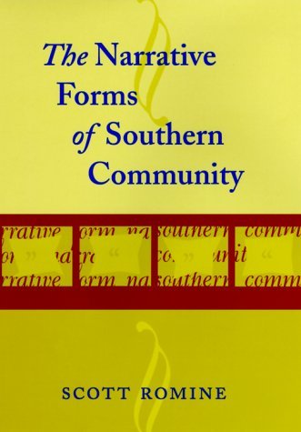 The Narrative Forms of Southern Community by Scott Romine | Goodreads