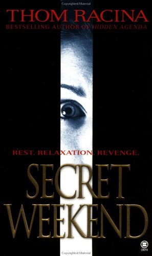 Secret Weekend by Thom Racina | Goodreads