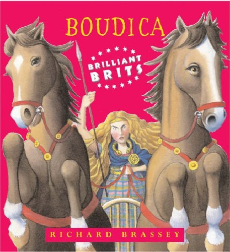 Boudicca (Brilliant Brits) by Richard Brassey | Goodreads