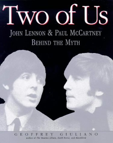 Two of Us: The Passionate Partnership of John Lennon and Paul McCartney ...