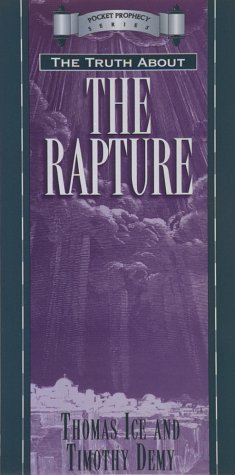 The Truth About the Rapture (Pocket Prophecy Series) by Thomas Ice ...